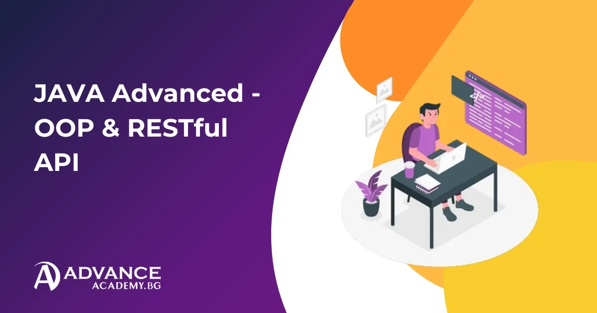 Курс JAVA Advanced - OOP & RESTful API | Advance Academy